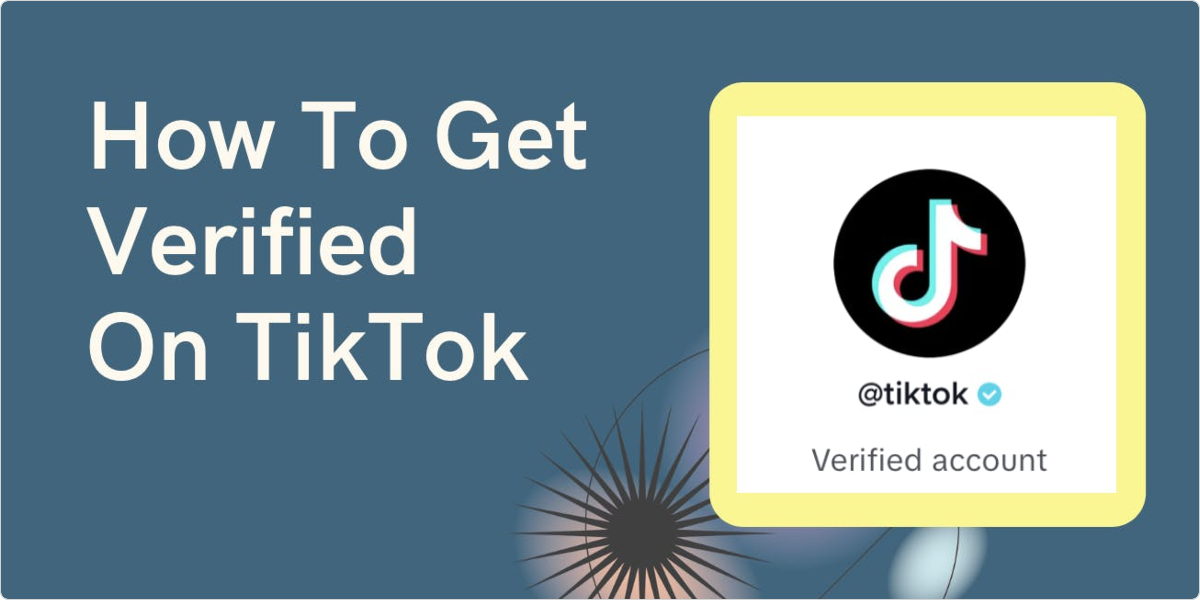 How to Get Verified on TikTok [A Step-By-Step Guide]