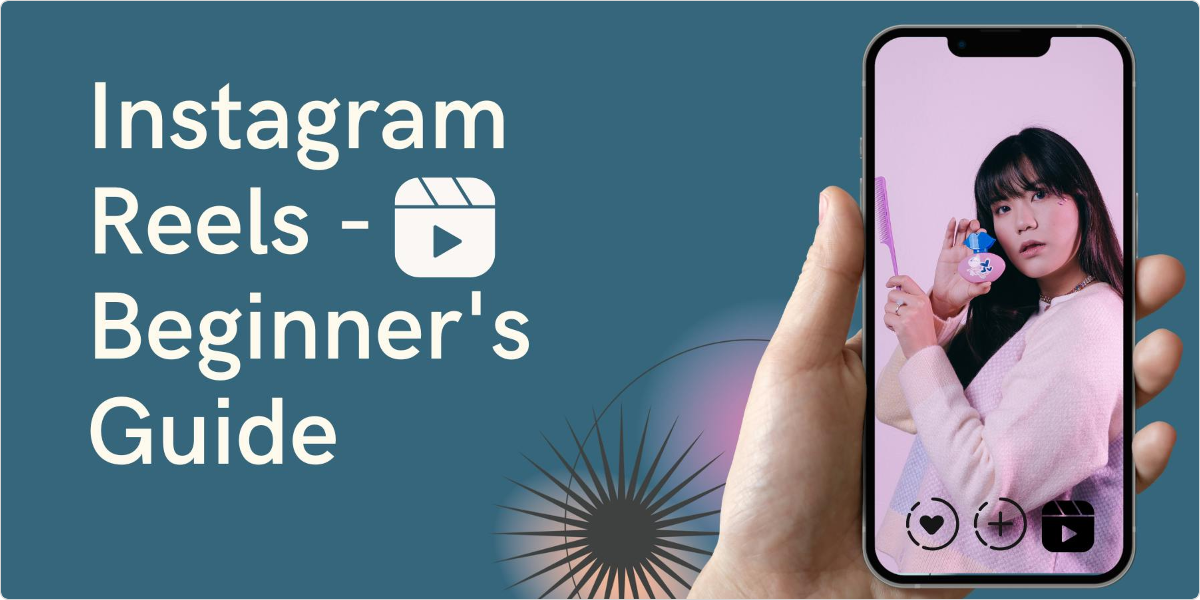 Instagram Reels [The Complete Beginner's Guide]