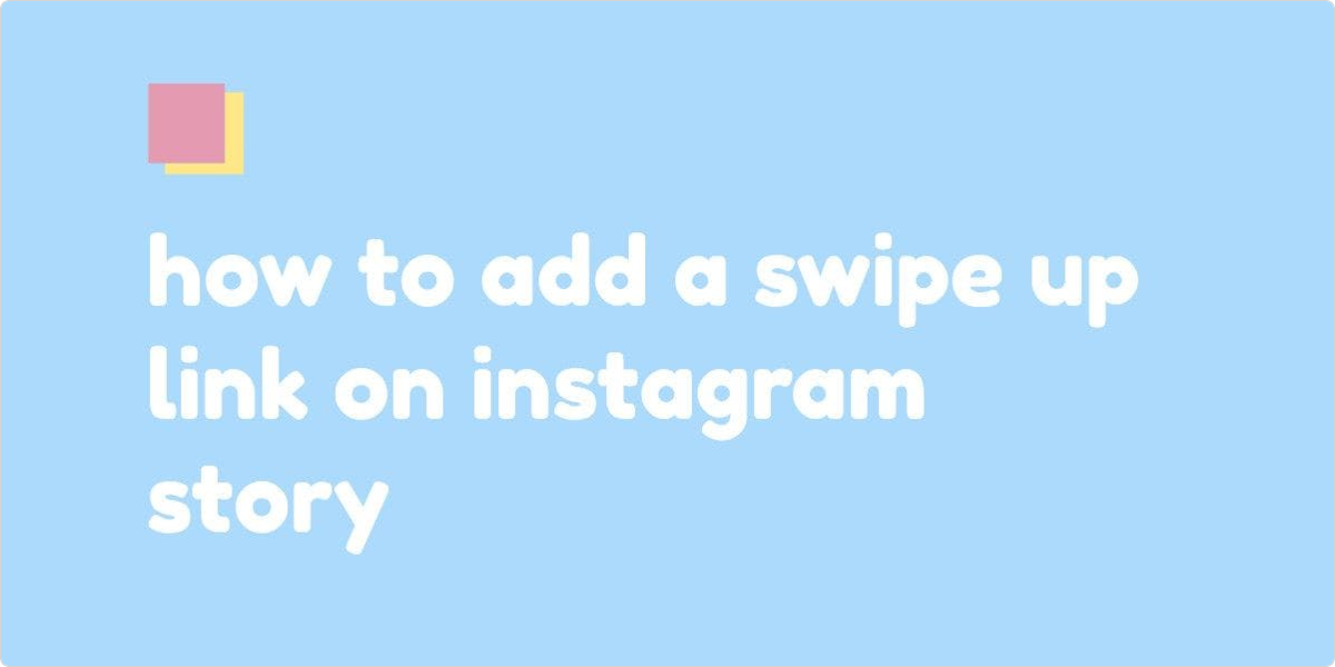 How to Add a Swipe Up Link on Instagram Story