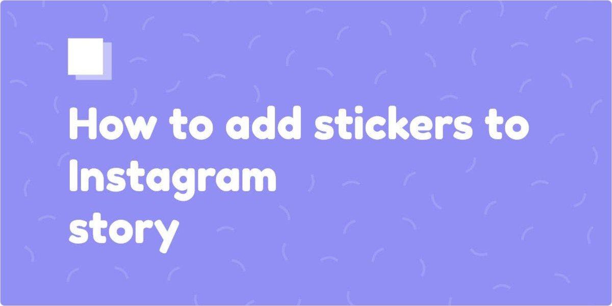 How to Add Stickers to Instagram Story