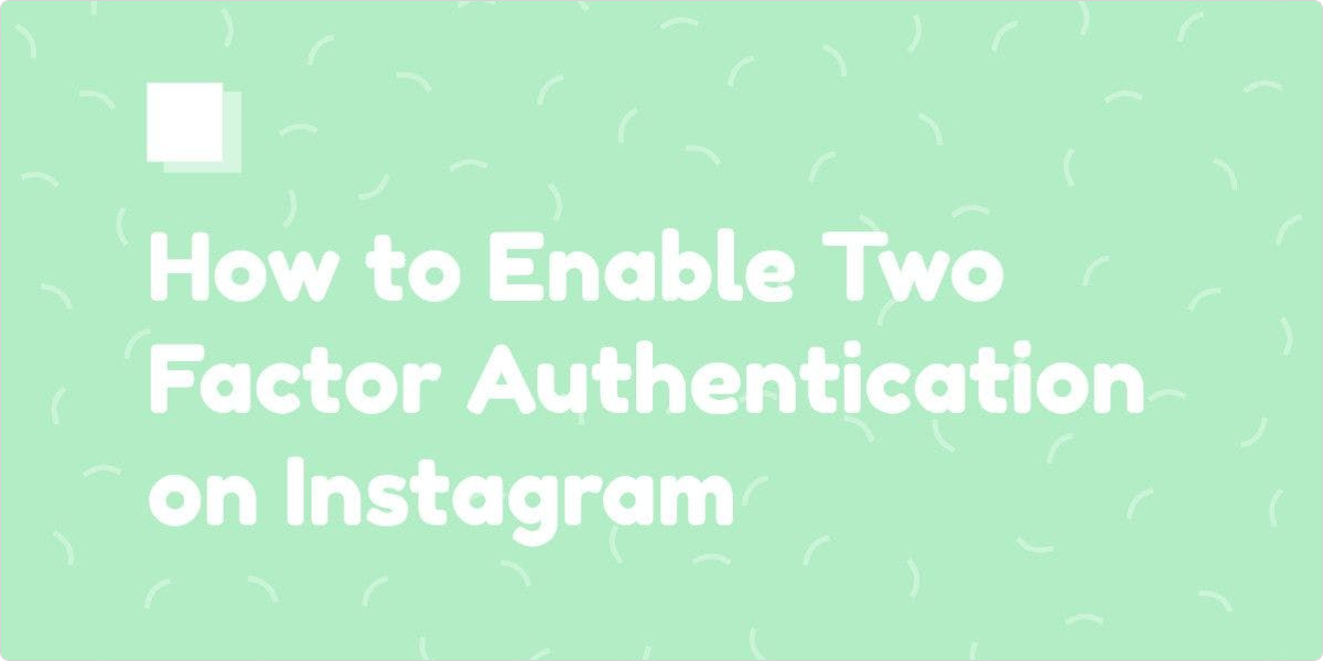 How to Enable Two Factor Authentication on Instagram