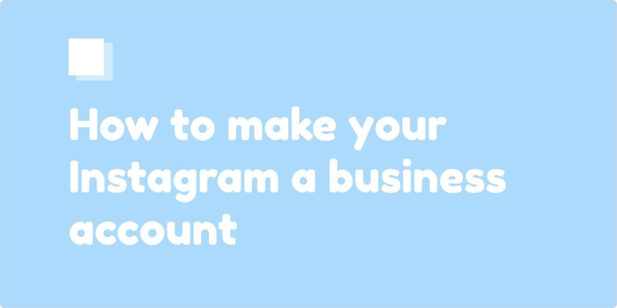 How to Make Your Instagram a Business Account
